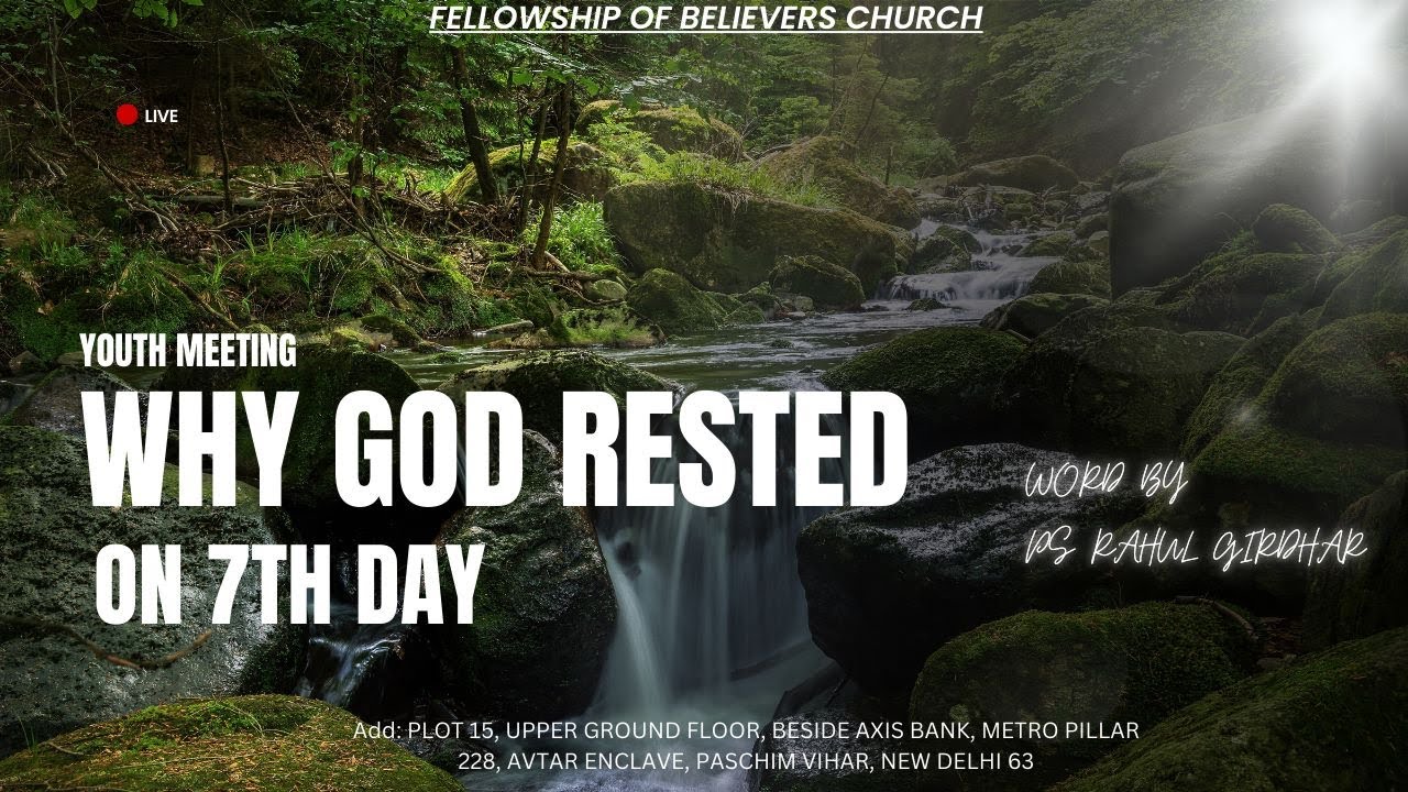 Why GOD rested on 7th day word by Ps Rahul Girdhar | Fellowship of ...