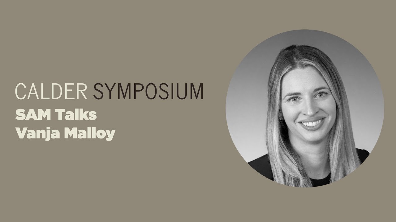 Calder Symposium: Vanja Malloy - YouTube