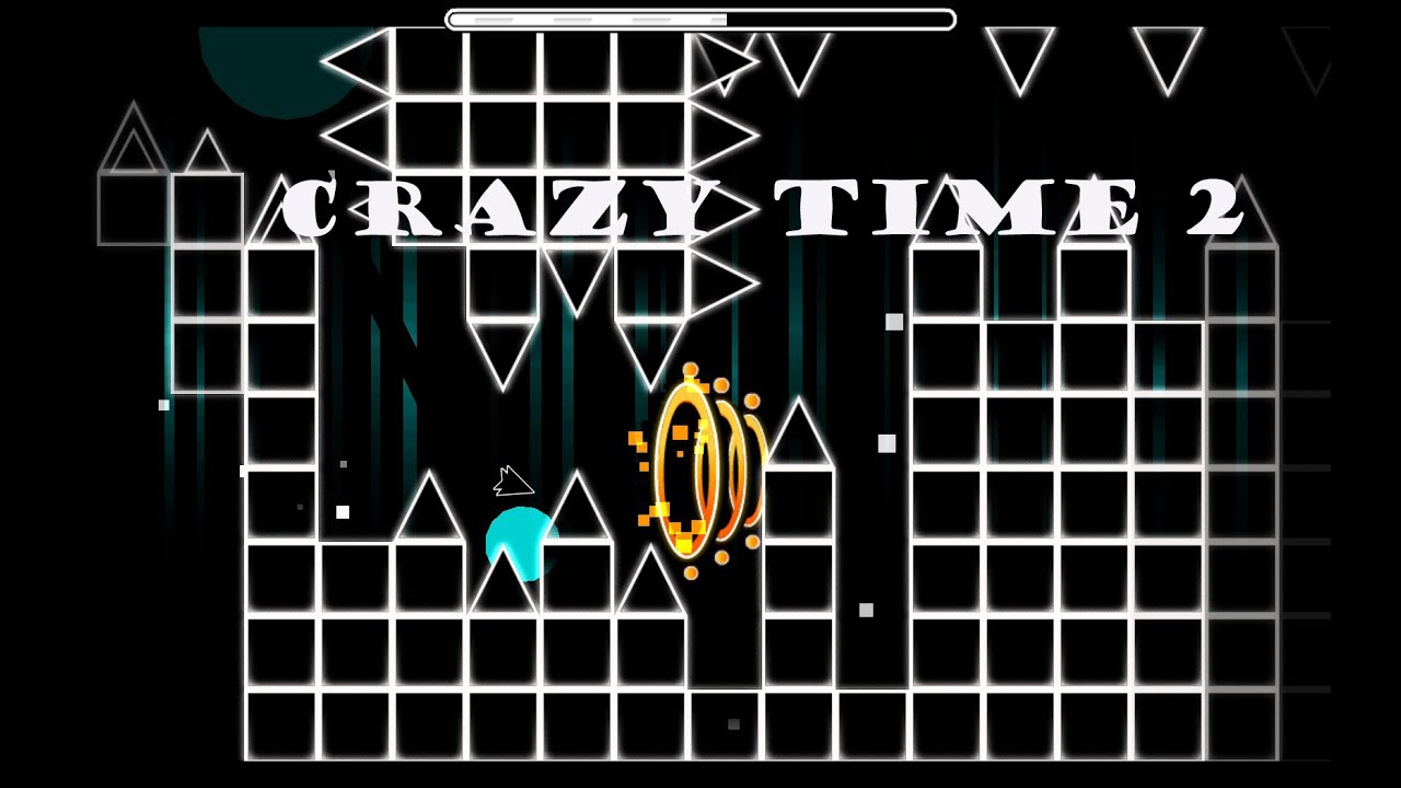НОВЫЙ НЕВОЗМОЖНЫЙ УРОВЕНЬ GeometryDash (Crazy time 2) версия без декора ...