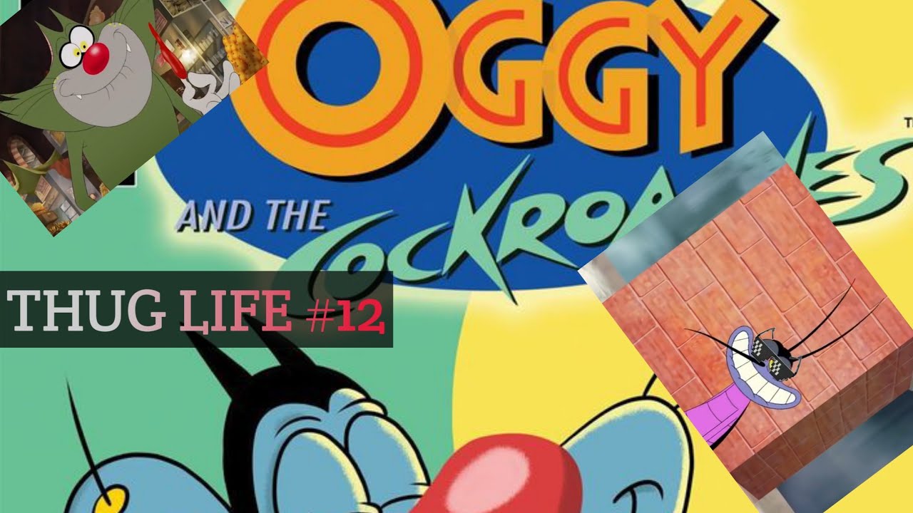 Oggy and the cockroaches thug life #12 must you watch now - YouTube