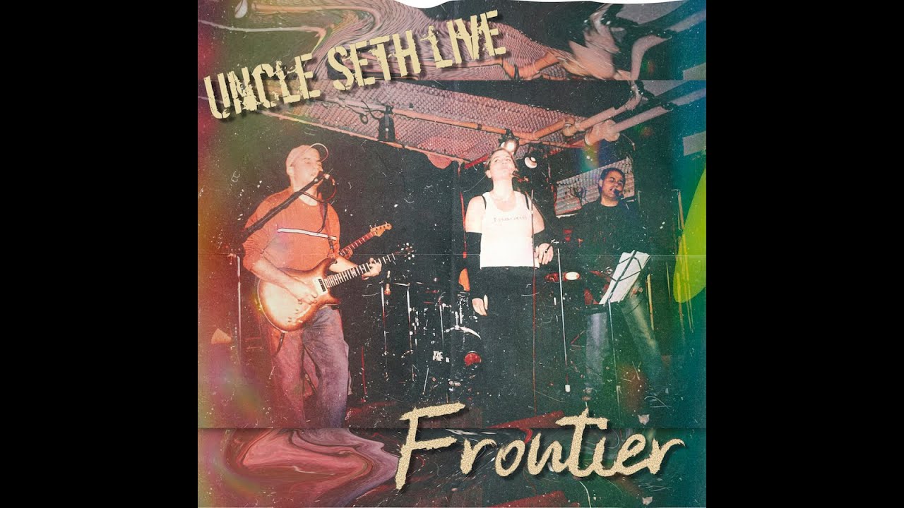Frontier (live) by Uncle Seth - lyric video - YouTube