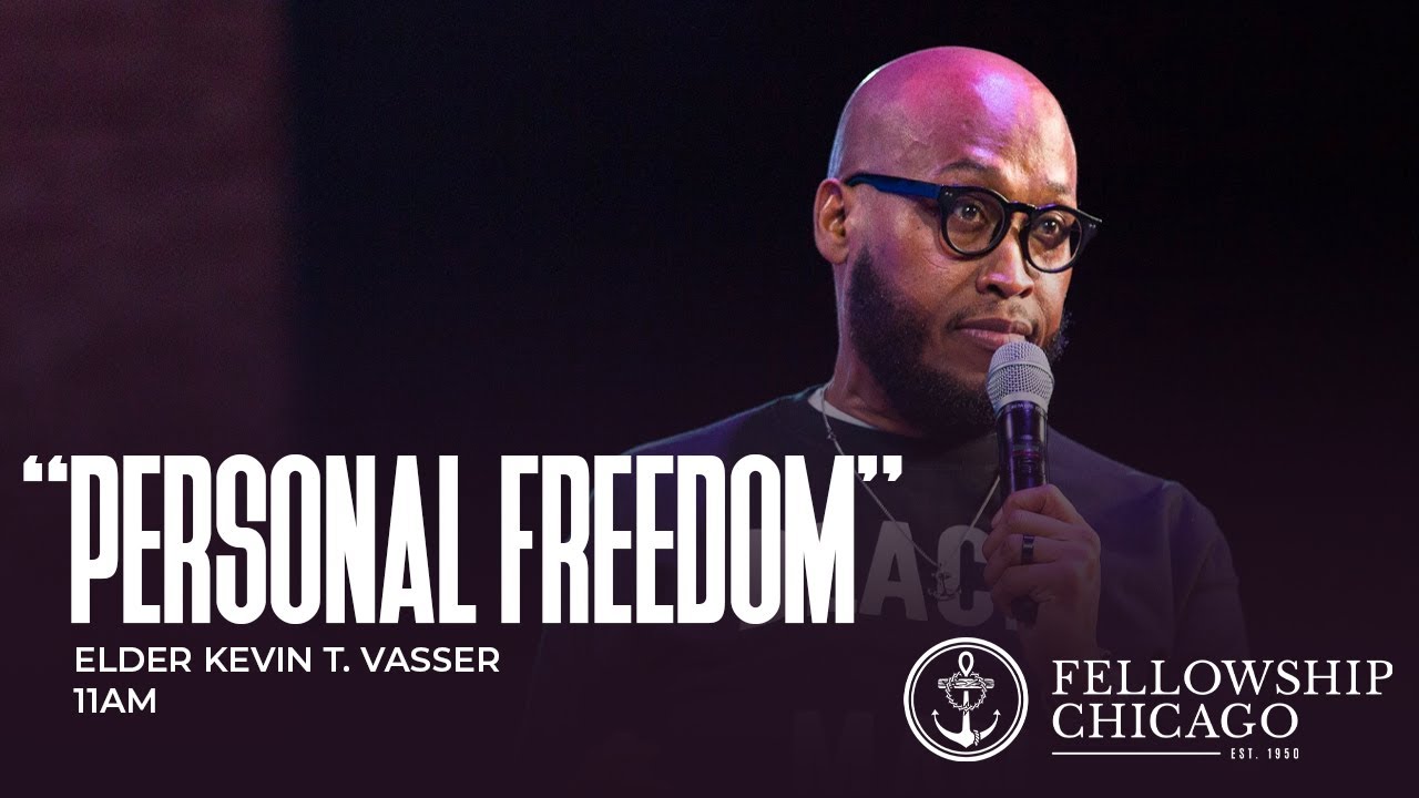 11AM "Personal Freedom" Elder Kevin T. Vasser, Sunday February 19, 2023 ...