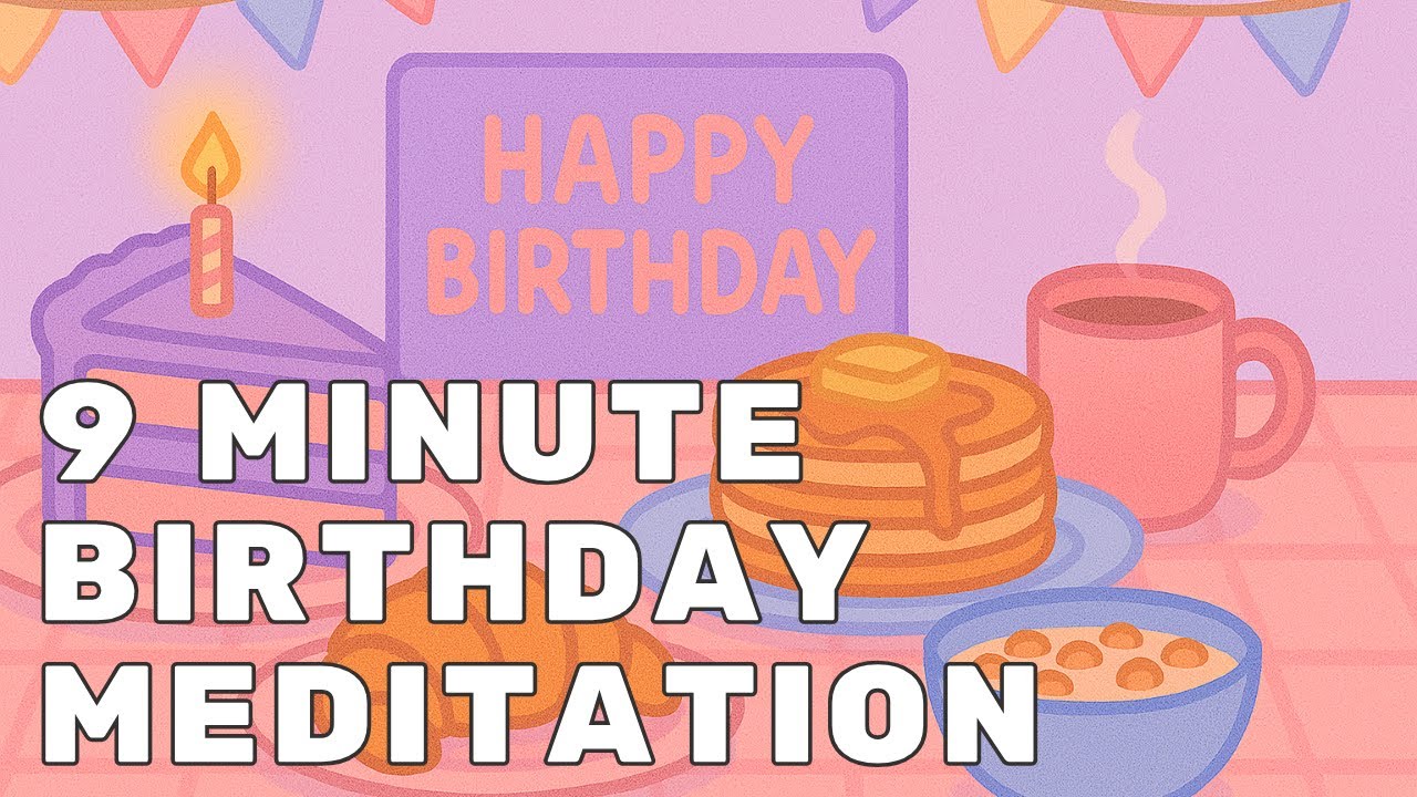 9-Minute Birthday Guided Meditation | Self-Love & Positive Affirmations ...