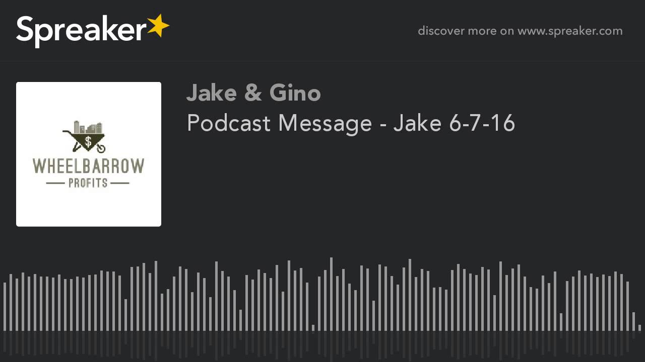 Podcast Message - Jake 6-7-16 - YouTube