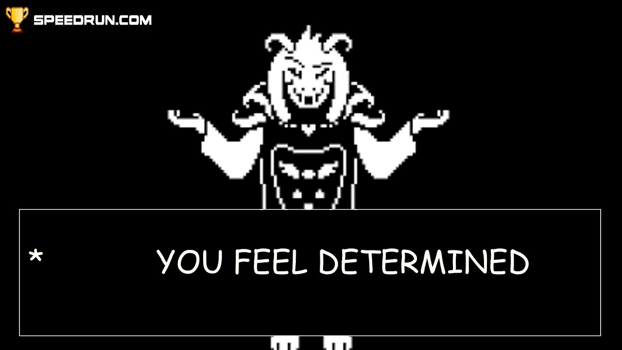 you feel determined | Undertale speedrunner true pacifist 1:53:55 ...