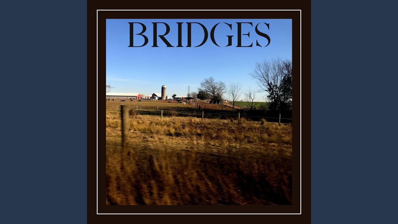Bridges - YouTube
