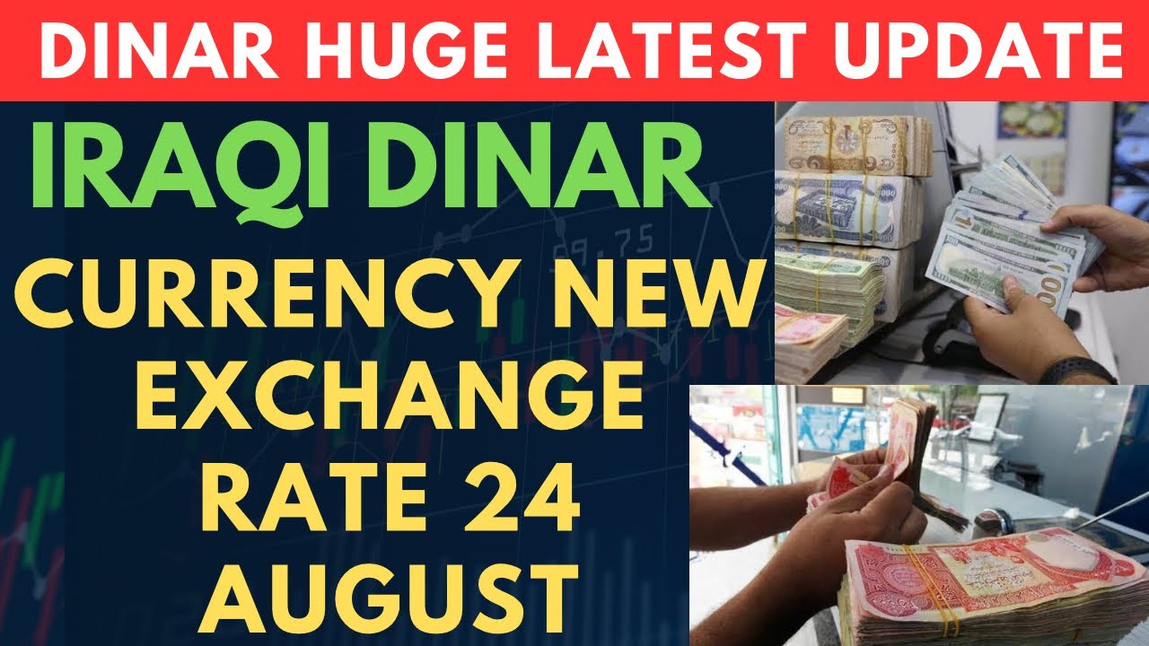 Iraqi Dinar Latest Exchange Rate Today / Iraqi Dinar Currency New Rate ...