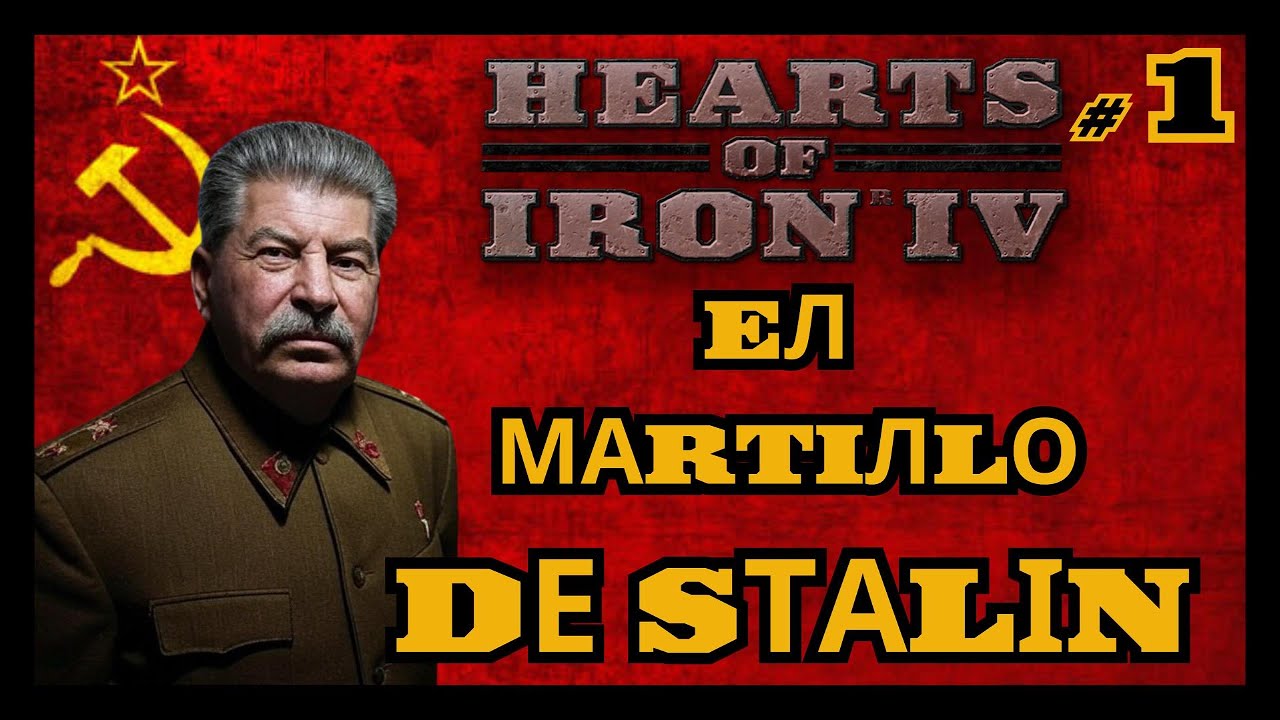 UNIÓN SOVIETICA- EL MARTILLO DE STALIN | Hearts of Iron IV - #01 ...