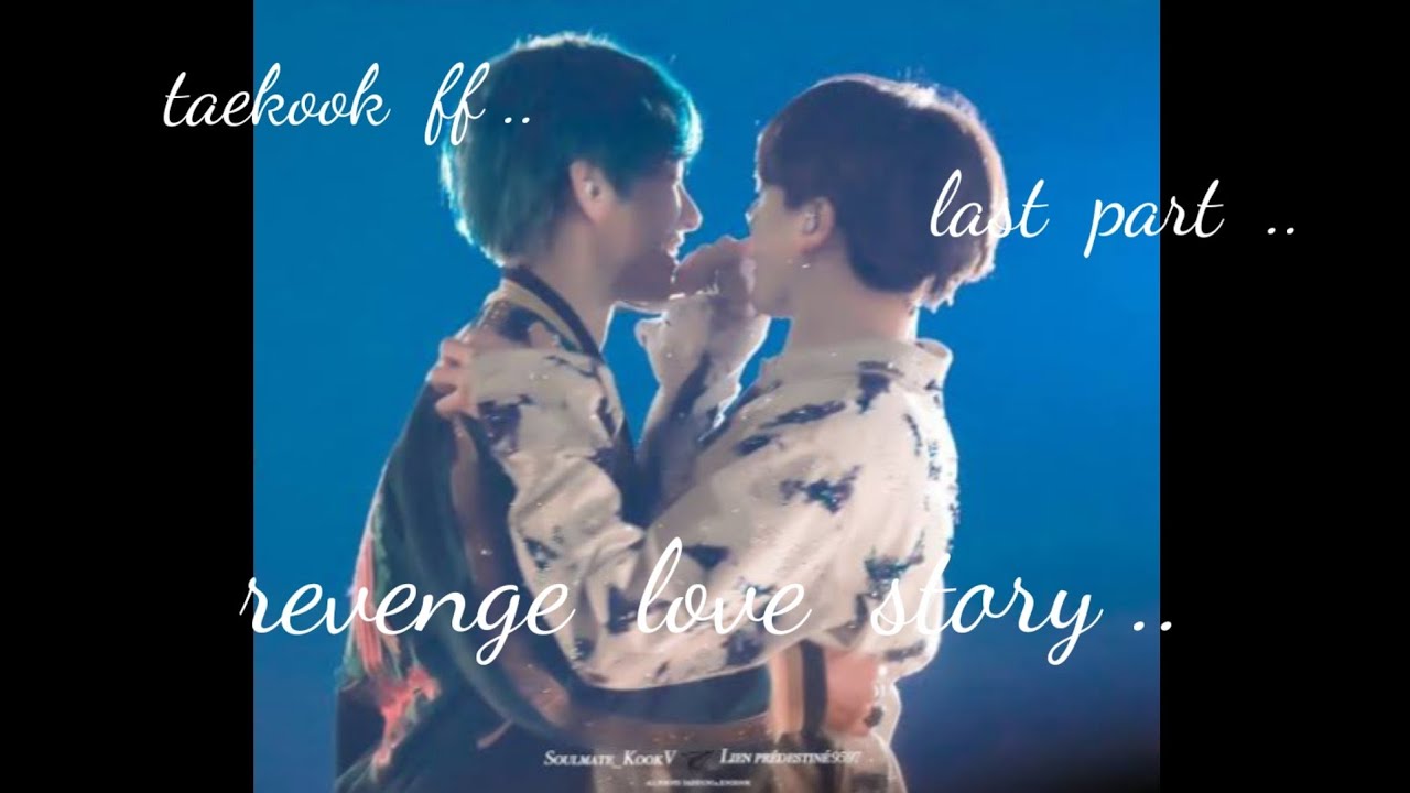 revenge love story ... last part ... taekook ff Hindi explanation ...