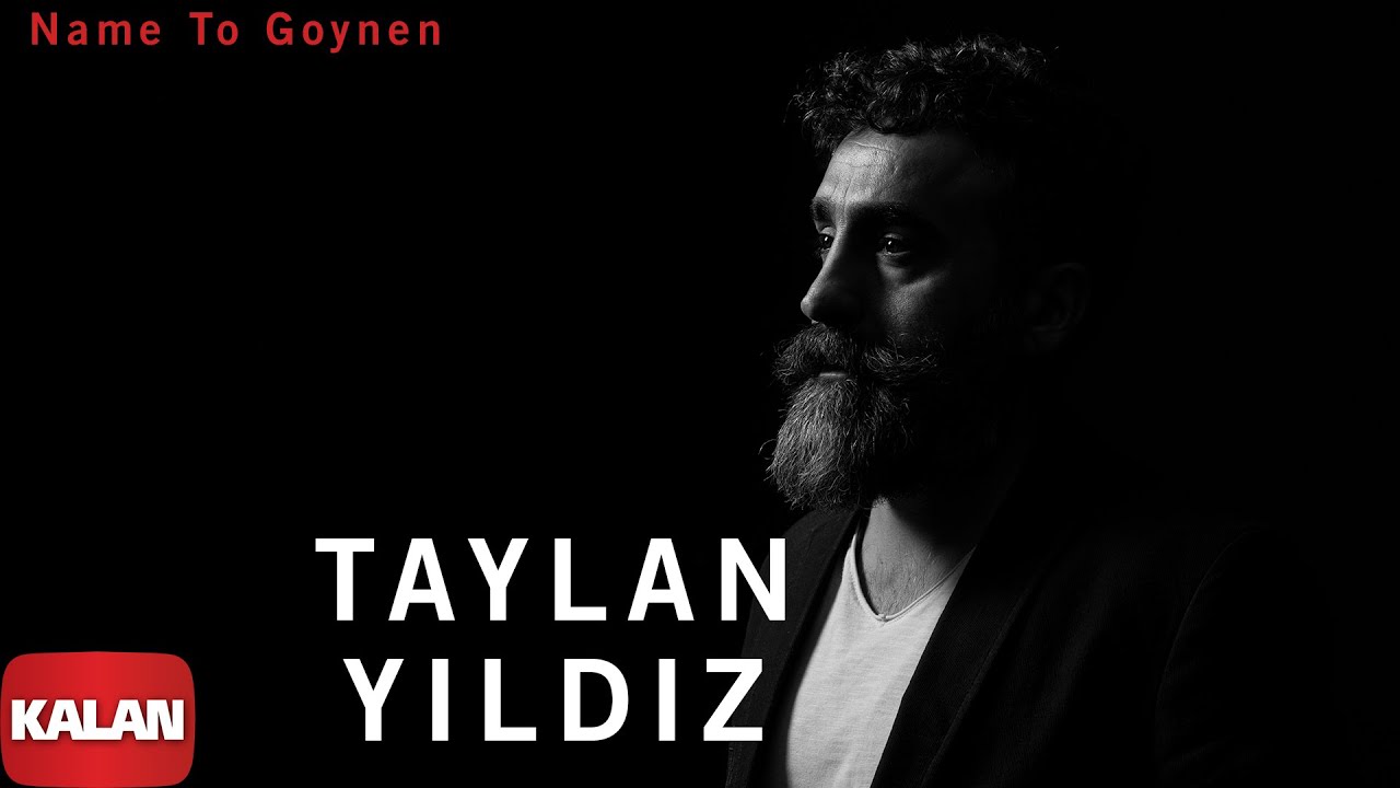 Taylan Yıldız Name To Goynen [ Jan u Tham © 2020 Kalan Müzik ] - YouTube