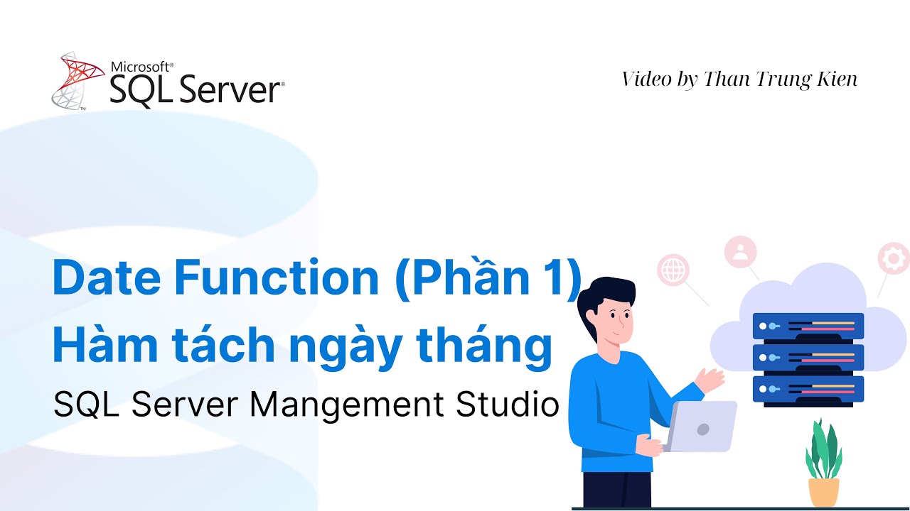 SQL Server - Bài 16. Date Function (Phần 1) Hàm tách ngày tháng - YouTube