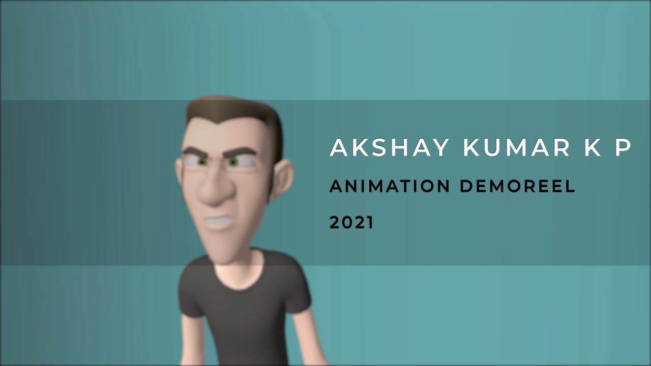 Animation Demoreel 2020-21 : Akshay Kumar K P - YouTube