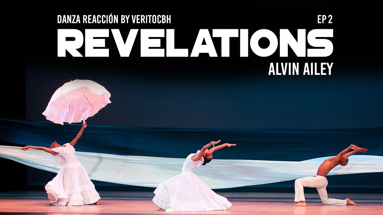 Revelations - Alvin Ailey. Ep.2 - Danza Reacción. Análisis de ...