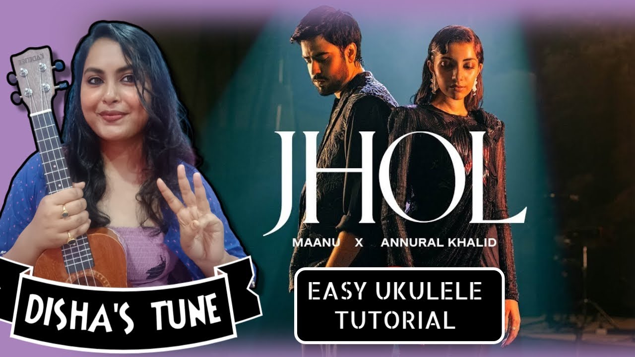 Jhol । Ukulele Tutorial। Disha's Tune । Maanu x Annural Khali @cokestudio - YouTube