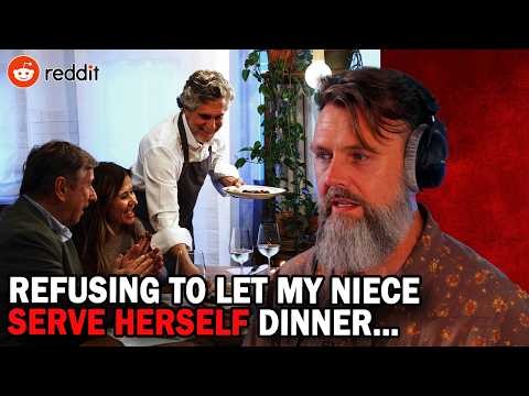 REFUSING to let my Niece SERVE HERSELF DINNER... and refusing to spend time with parents!