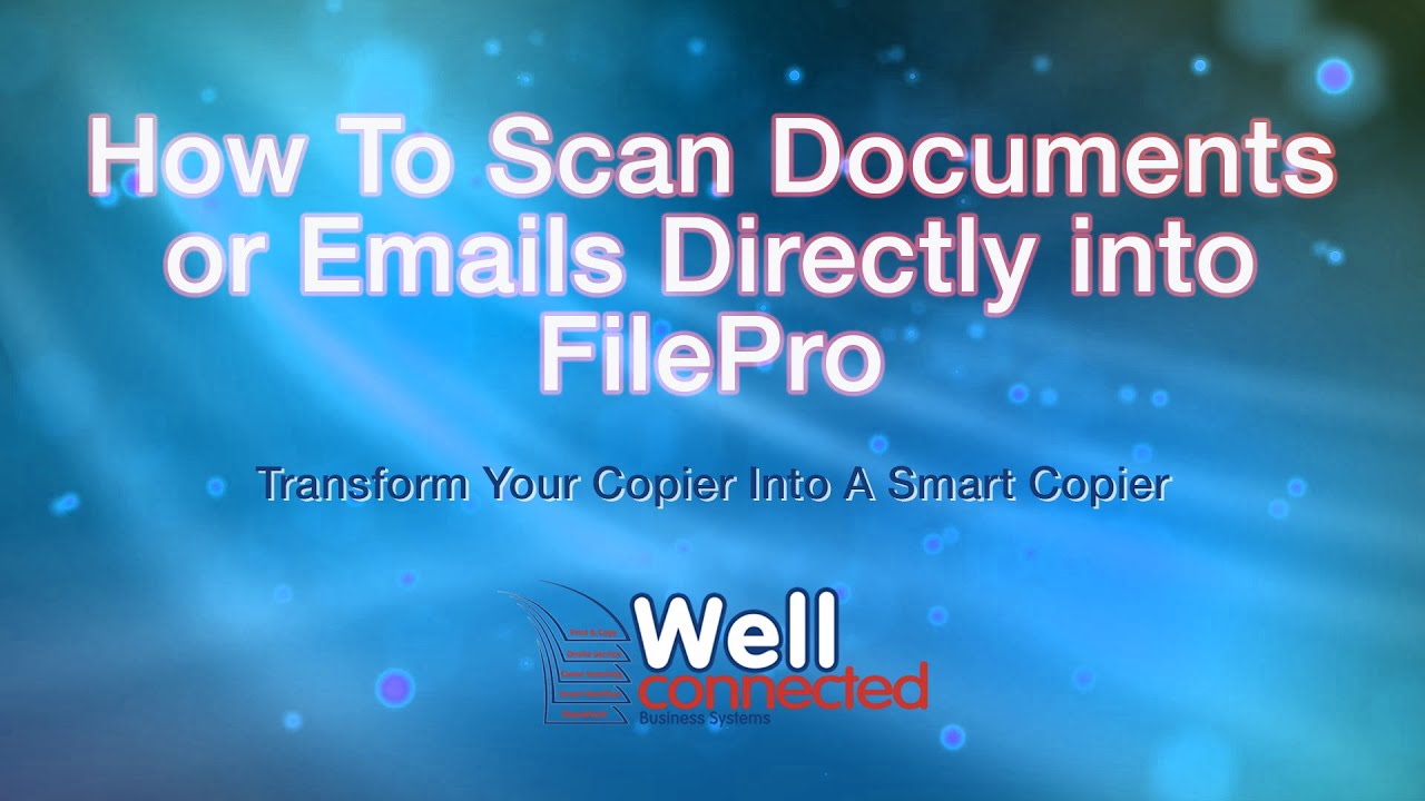 Scan to FilePro Directly From Your Copier | Document Conversion Software | Well Connected - YouTube