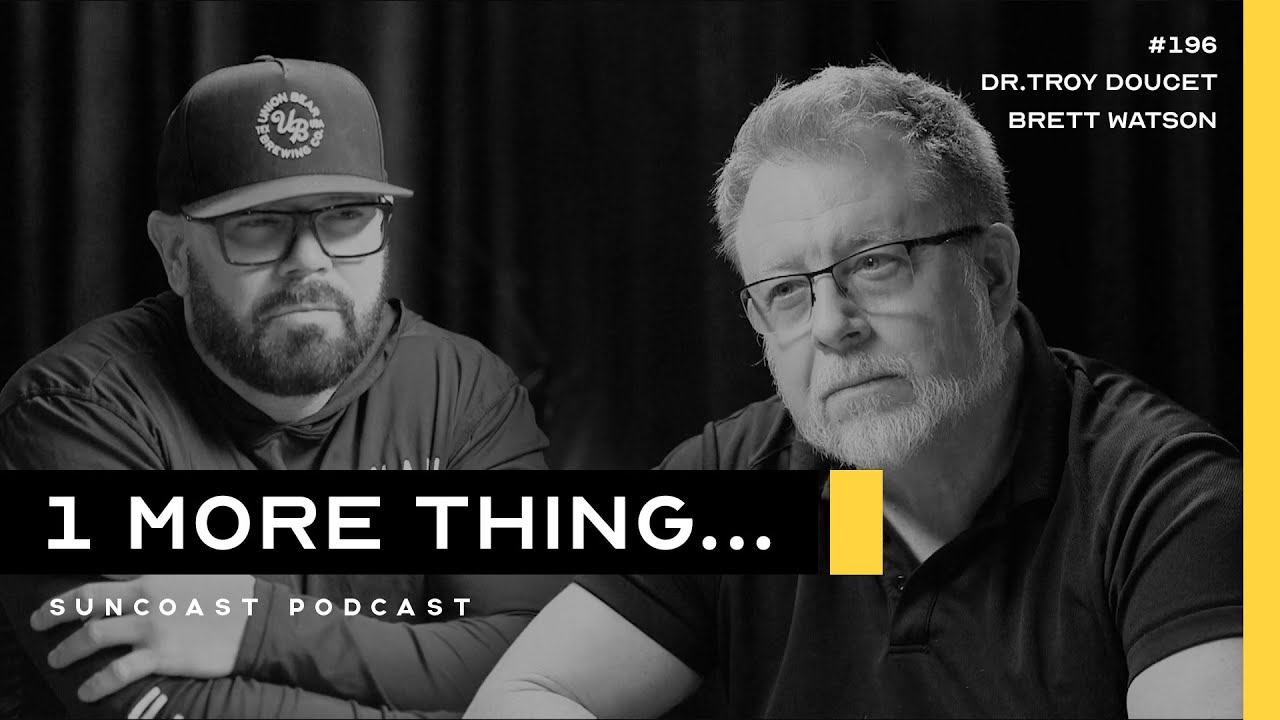 1 More Thing.. Ep.196 | Dr. Troy Doucet & Brett Watson | Intimacy ...