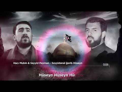 Haci Mubin & Seyyid Peyman - Seyyidenel-qerib Huseyn