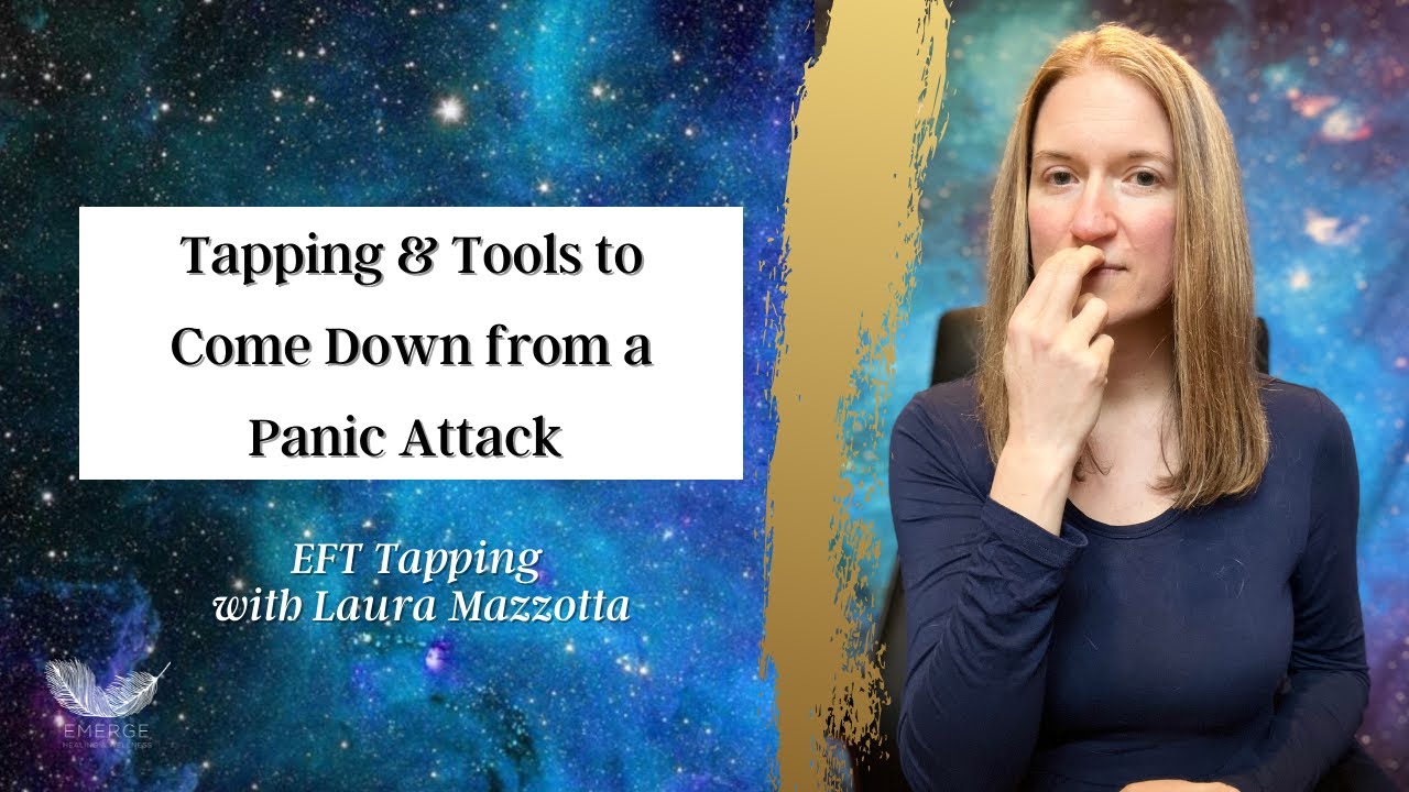 EFT Tapping & Tools to Come Down from a Panic Attack - YouTube