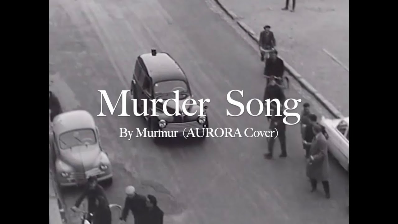Murder Song-----Murmur (AURORA Cover) - YouTube Music