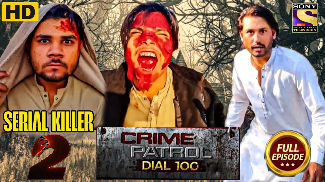 Crime Patrol Dial 100 Serial Killer Part 2 New Episode 8 Latest episode ...