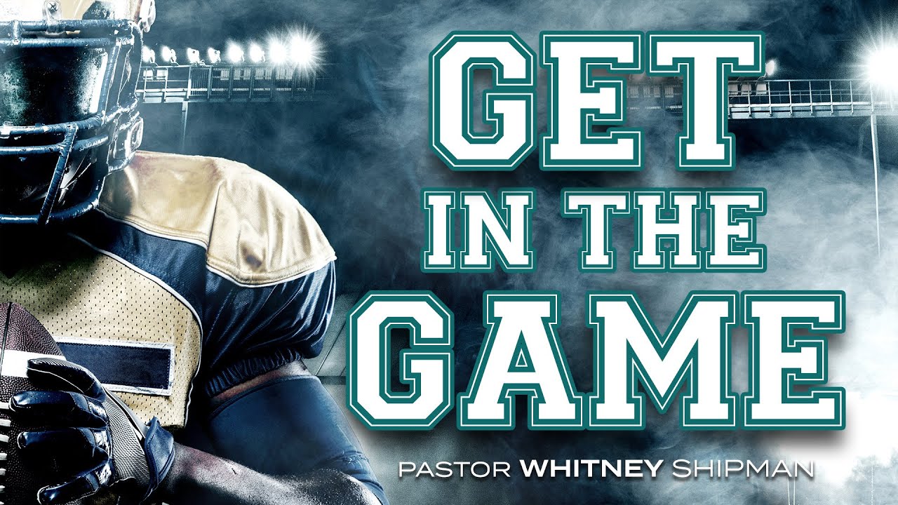 Get In The Game | Pastor Whitney Shipman | @Winners Church - YouTube
