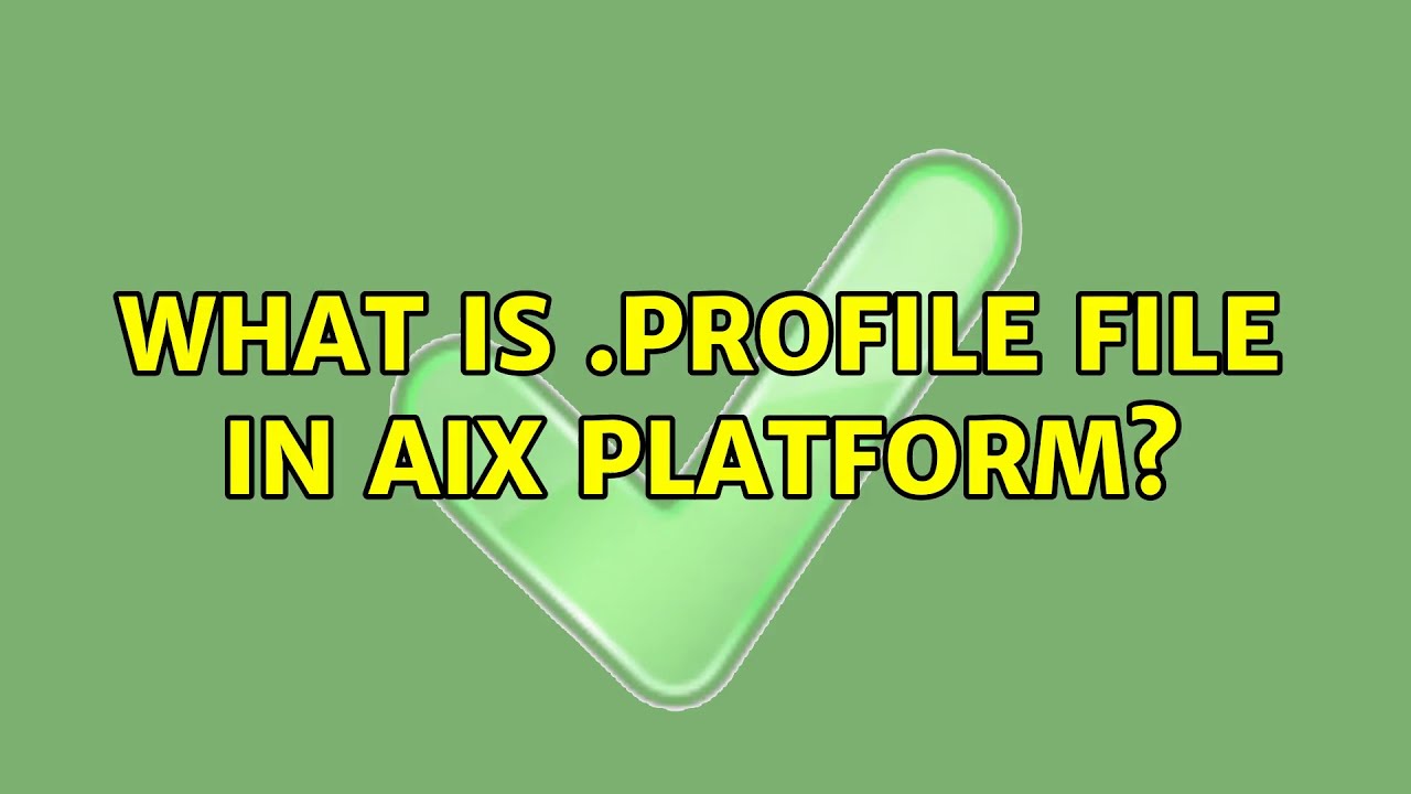 What is .profile file in AIX Platform? (2 Solutions!!) - YouTube