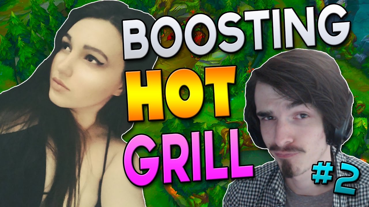 BOOSTING HOT GRILL #2 - League of Legends - YouTube