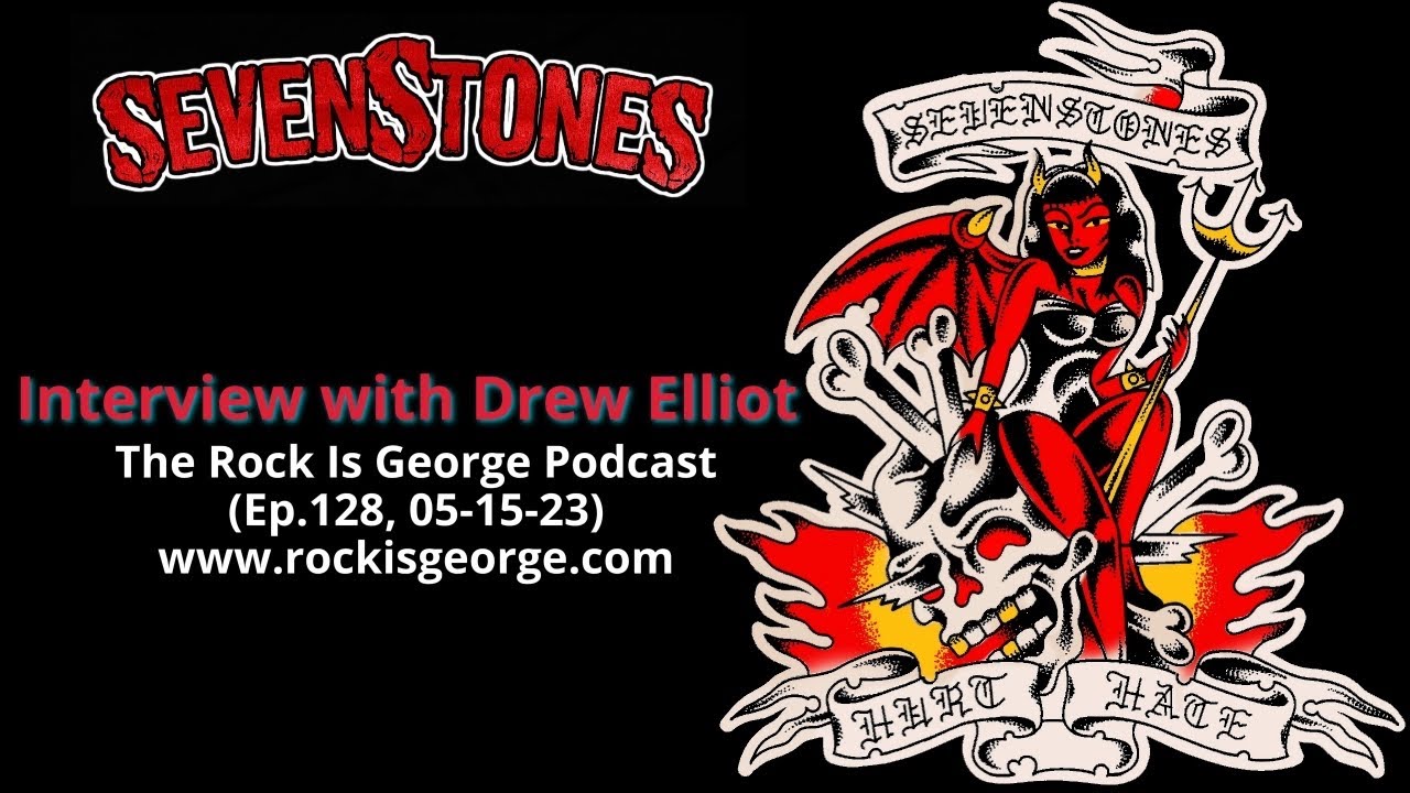 Interview with DREW ELLIOT of SEVENSTONES (Ep.128, 05-15-23) - YouTube