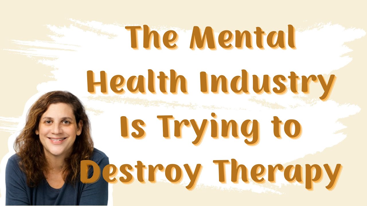 The Mental Health Industry Is Trying to Destroy Therapy | Dr. Danna B ...