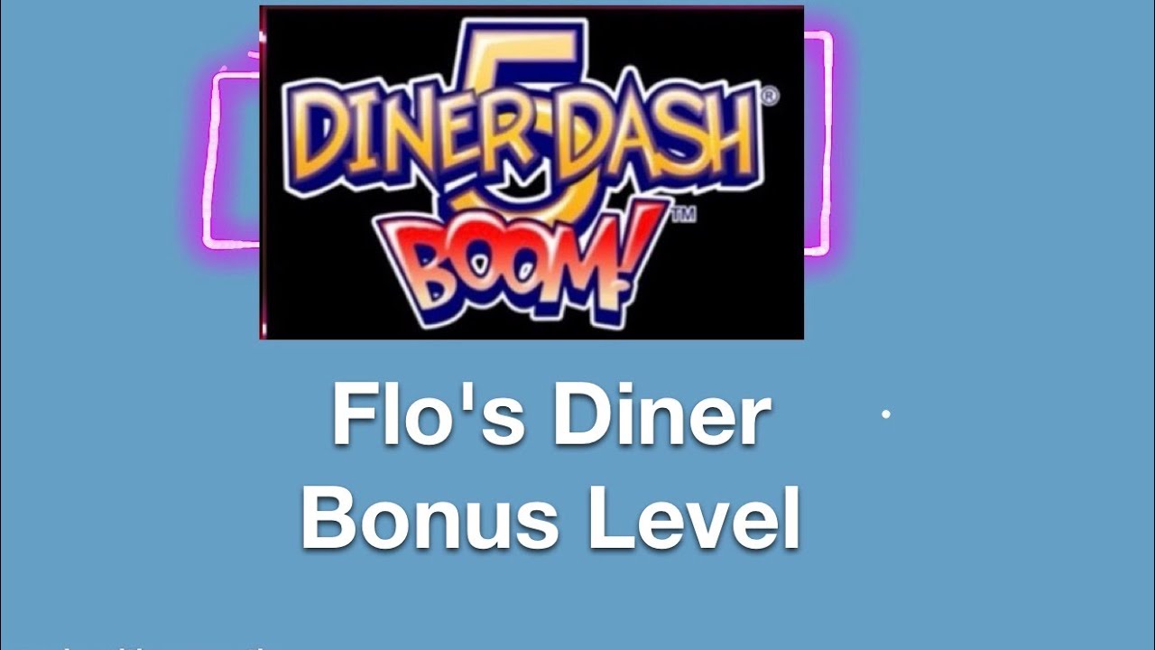 Diner Dash 5 BOOM! Flo's Diner Bonus Level - YouTube