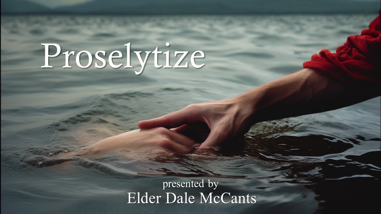 "Proselytize" | Elder Dale McCants - YouTube