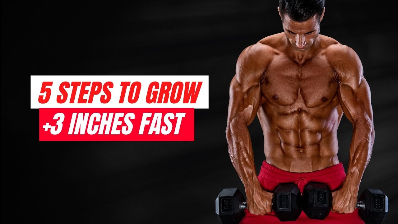 5 Steps to Grow Arms 3+ Inches Fast - YouTube