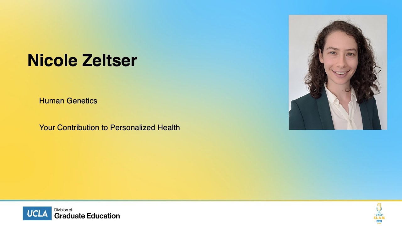 UCLA Grad Slam 2024 - Nicole Zeltser: Your Contribution to Personalized ...