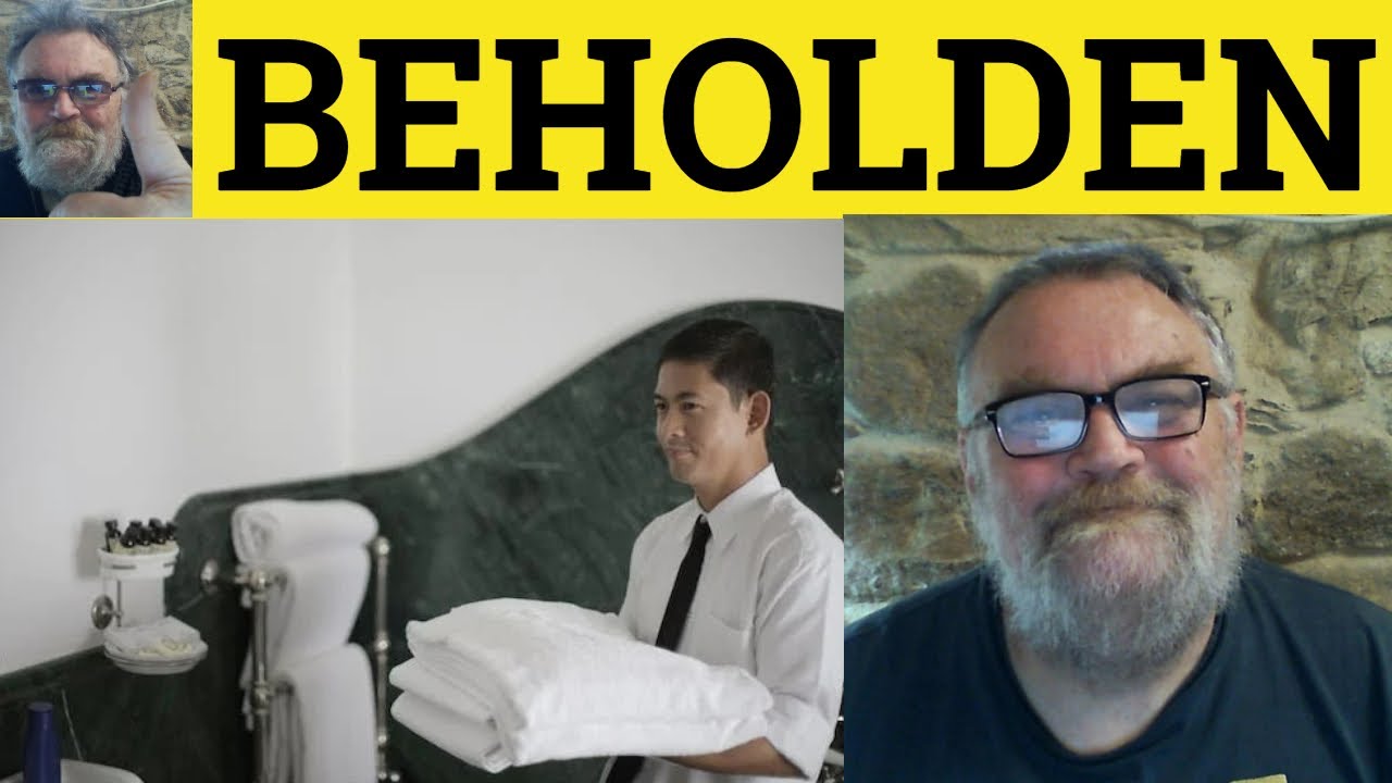 Beholden to - Posh English Vocabulary - Be Beholden to Somebody - ESL ...