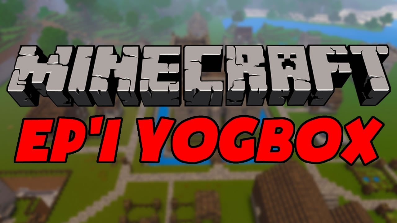 Minecraft Yogbox - Ep'1 O Retorno! - YouTube