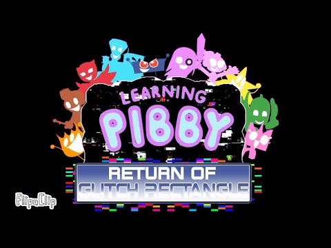 Learning with Pibby return of glitch rectangle. OST. no snatching ...