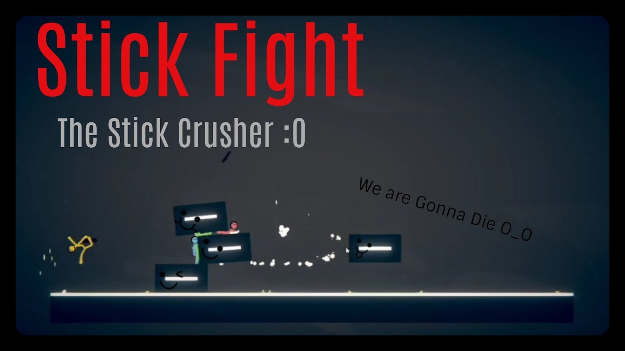 The Stick Crusher (Stick Fight) - YouTube