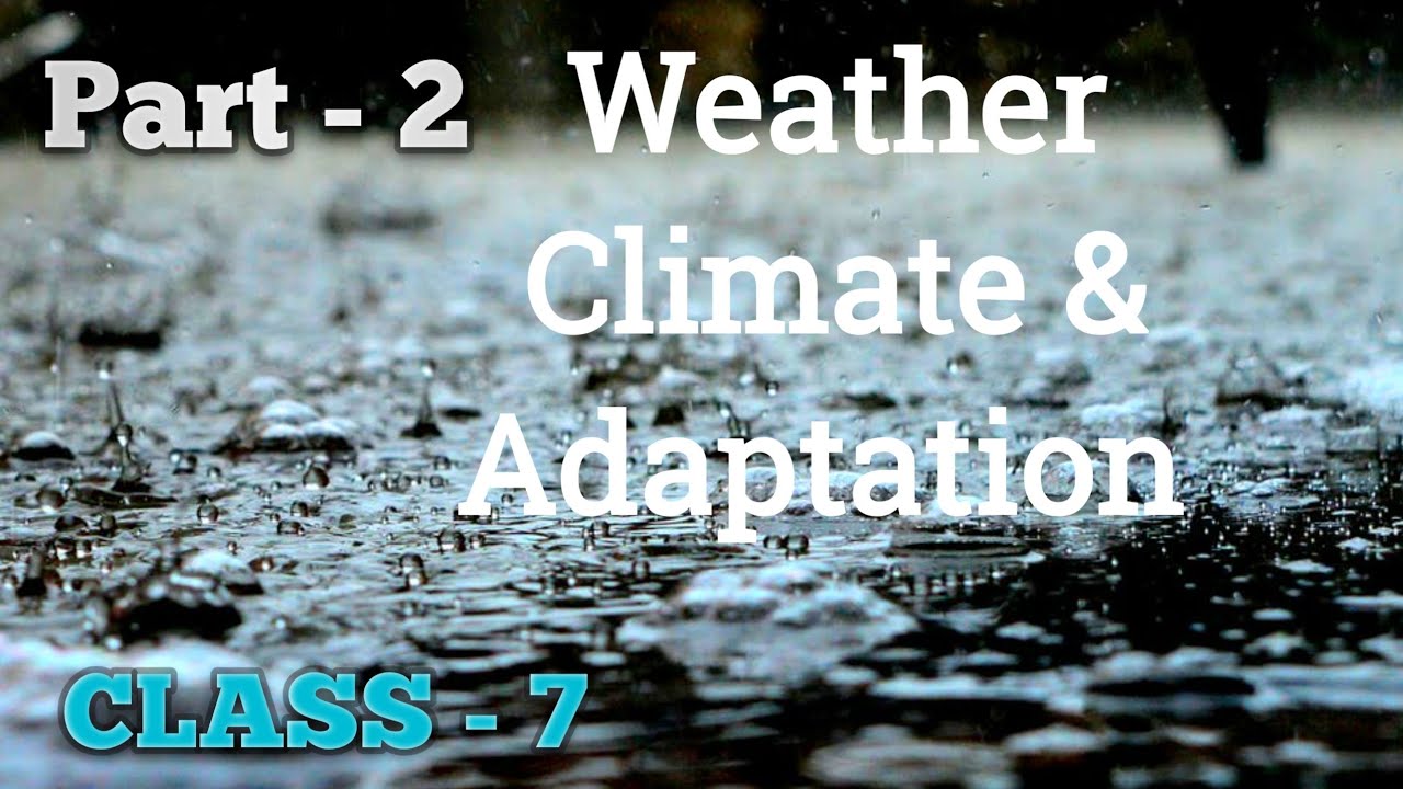 Weather Climate & Adaptation ( Climate, Adaptation in Cold , Hot & Wet ...