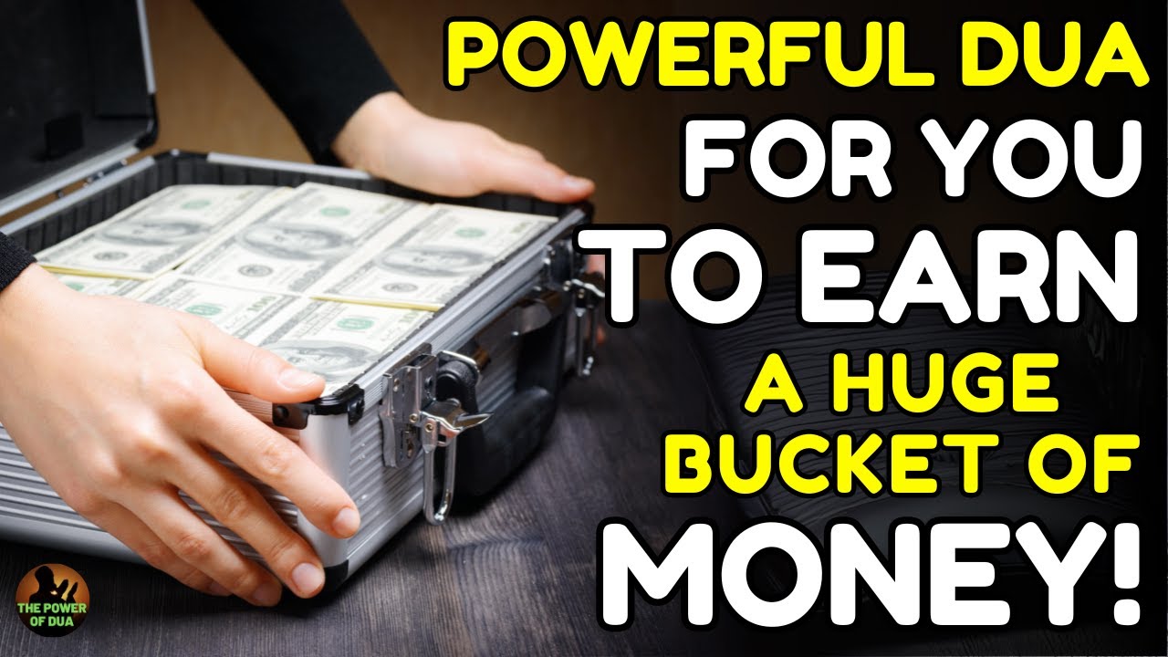This Powerful Dua For You To Earn A Huge Bucket Of Money Quickly ...