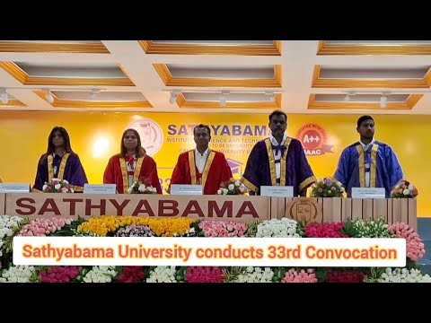 Sathyabama University conducts 33rd Convocation | Achieves Excellent ...