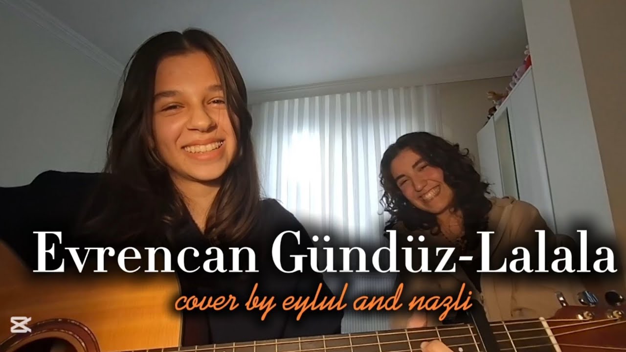 Evrencan Gündüz-La La La cover by nazli&eylul - YouTube