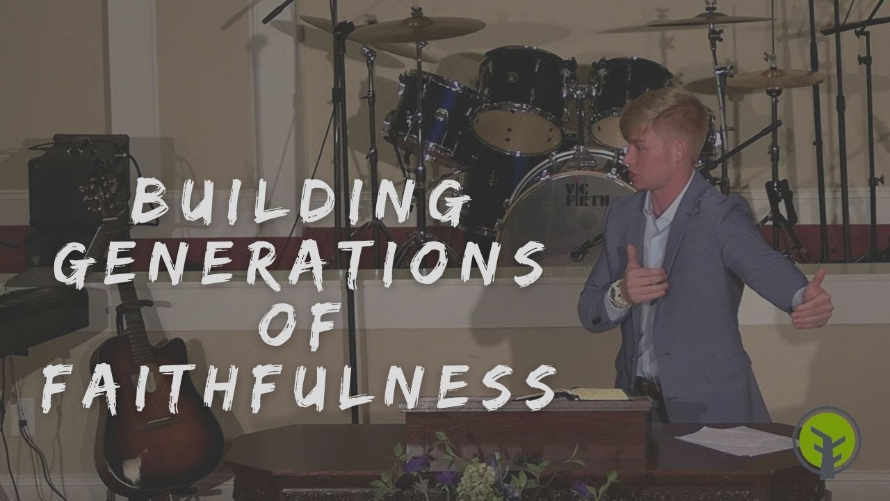 Building Generations of Faithfulness︱July 30th, 2023 - YouTube