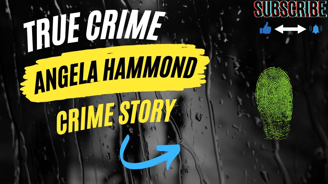 True Crime Story | Angela Hammond | Unsolved Crime Story - YouTube