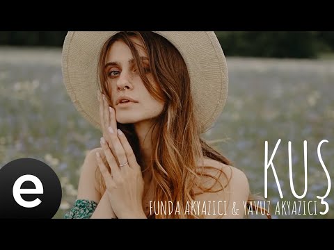 Funda Akyazıcı & Yavuz Akyazıcı - Kuş - (Official Lyric Video)
