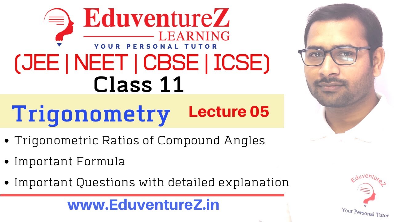 Trigonometry 05 Class11 IIT JEE Trigonometric Ratios of CompoundAngles ...