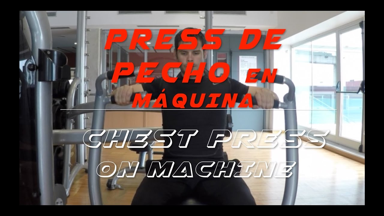 PRESS DE PECHO en máquina | CHEST PRESS on machine - YouTube