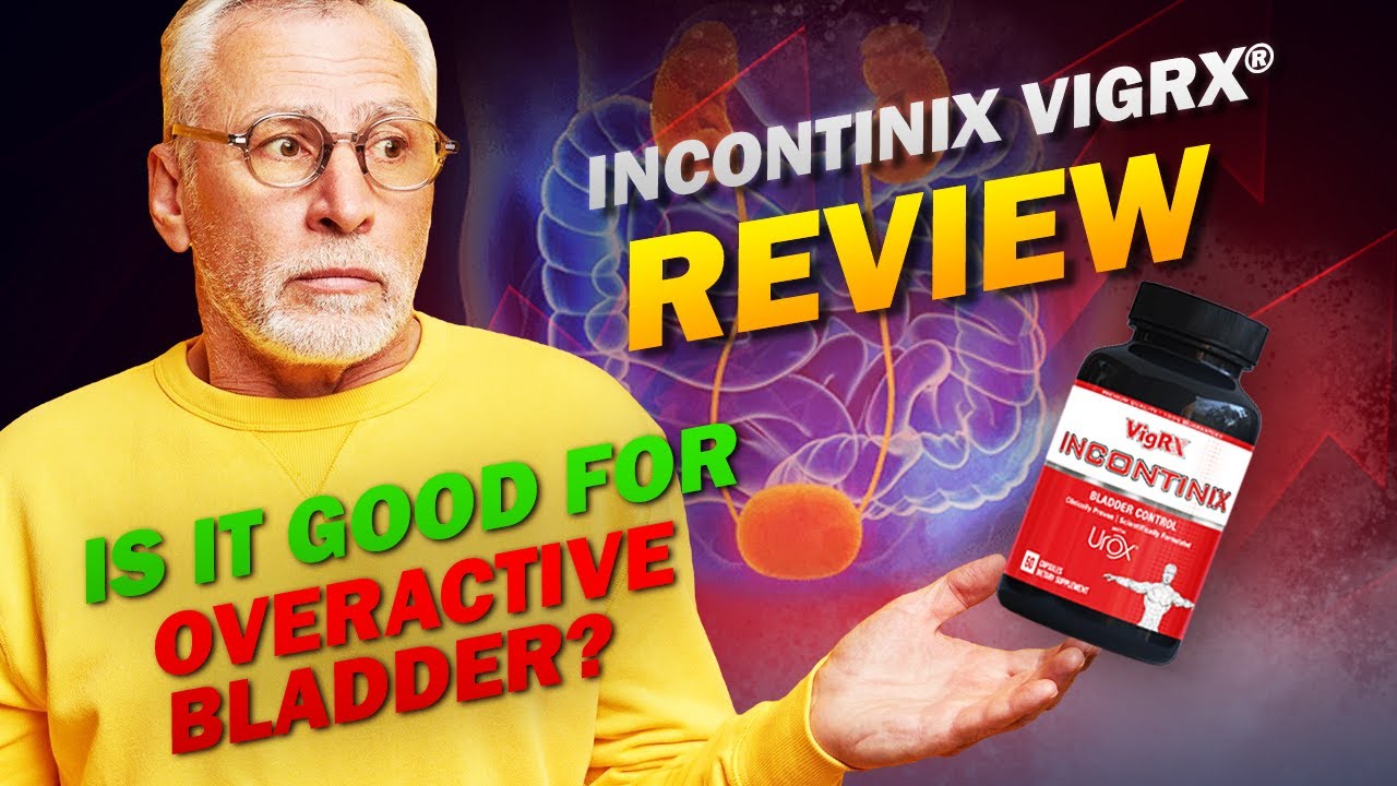 Incontinix VigRX Review | Is Incontinix Good for Overactive Bladder ...