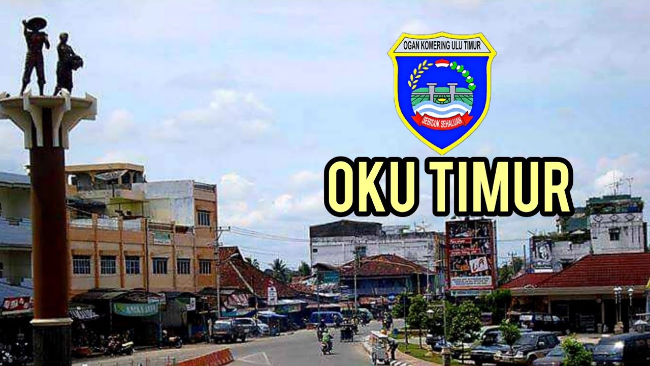 SEJARAH BERDIRINYA KABUPATEN OKU TIMUR SUMATERA SELATAN INDONESIA - YouTube