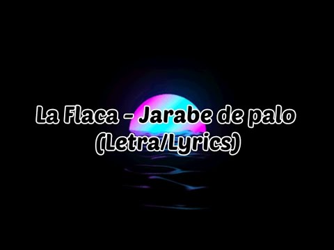 La Flaca - Jarabe de palo (Letra/Lyrics) - YouTube